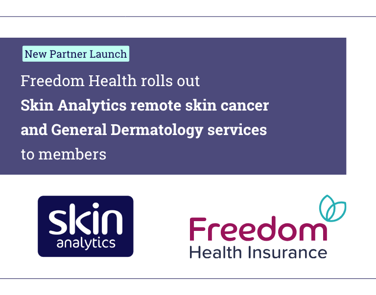 New Partner Launch: Freedom Health rolls out Skin Analytics remote skin ...